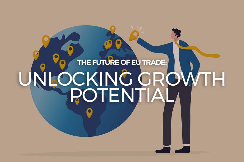 The future of EU trade: Unlocking the growth potential